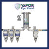 Vapor Pipe Shield - General Air Products